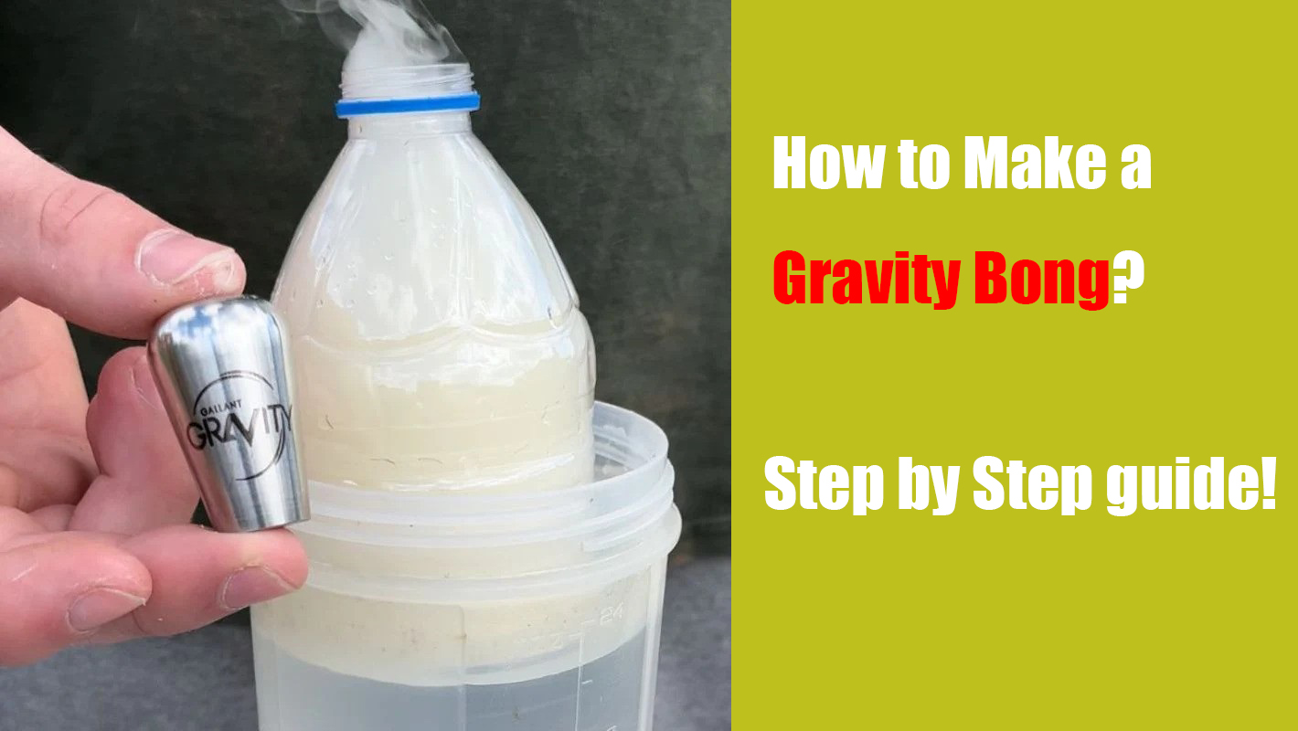 How to Make a Homemade Gravity Bong? Step by Step guide | LOOKAH