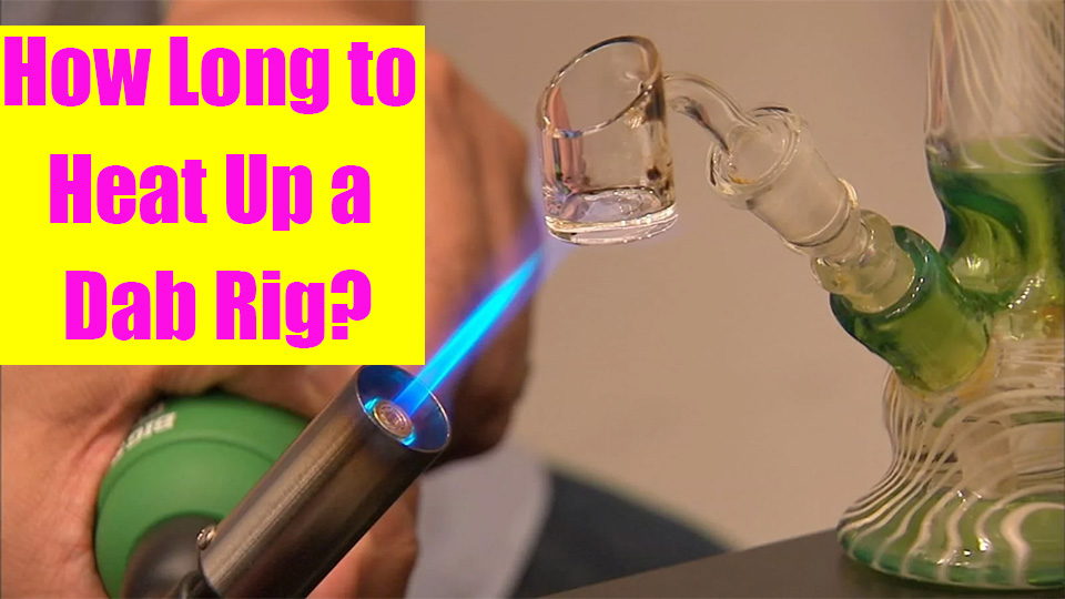 How Long to Heat Up a Dab Rig？| LOOKAH
