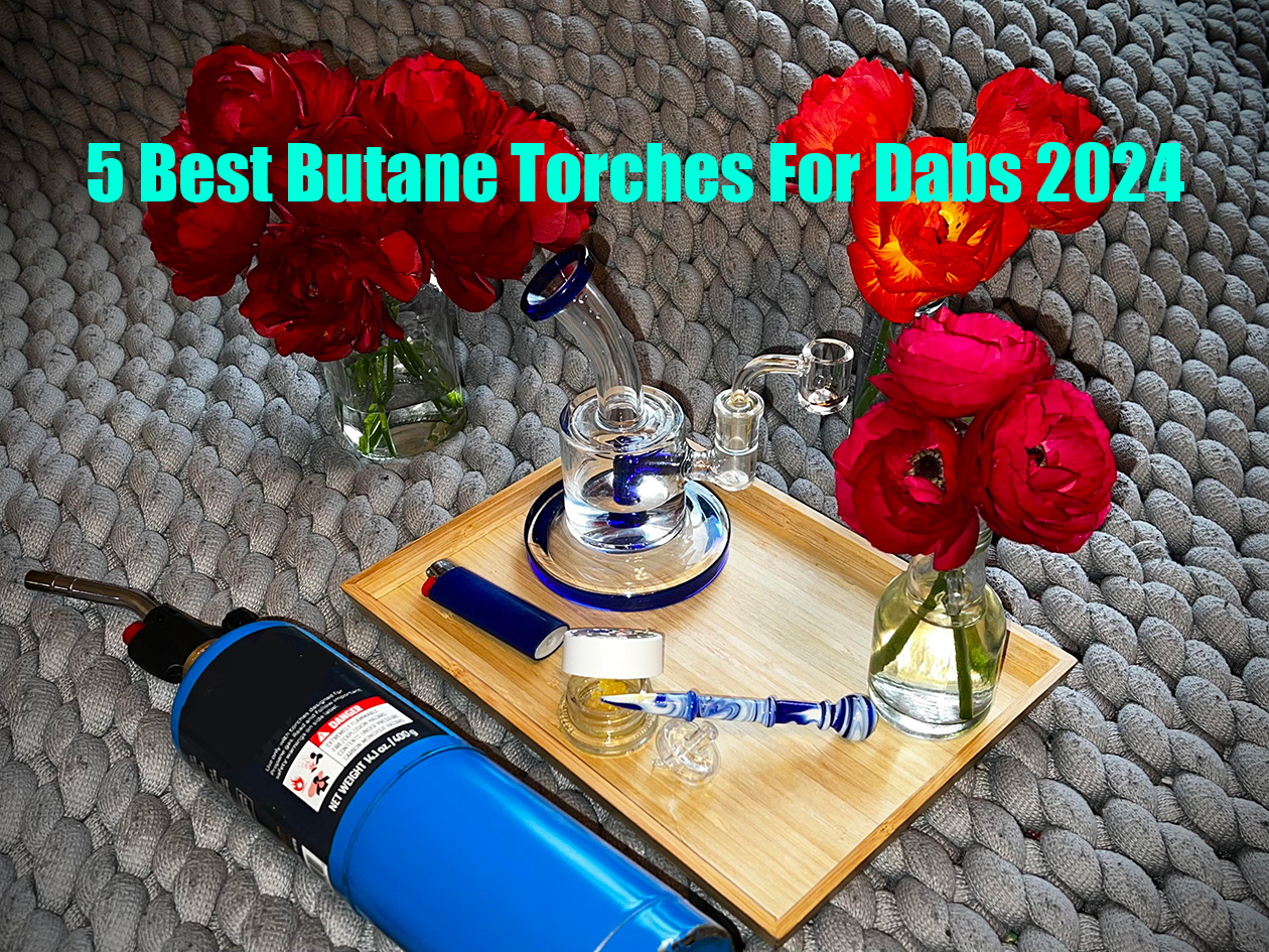 5 Best Butane Torches For Dabs 2024 | LOOKAH