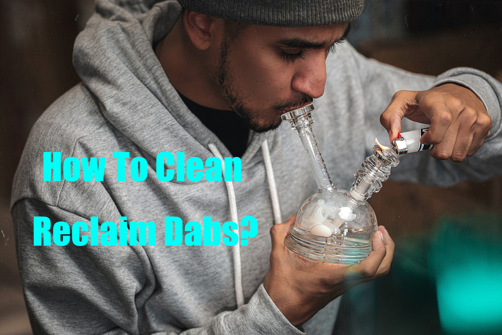 How To Clean Reclaim Dabs? | LOOKAH