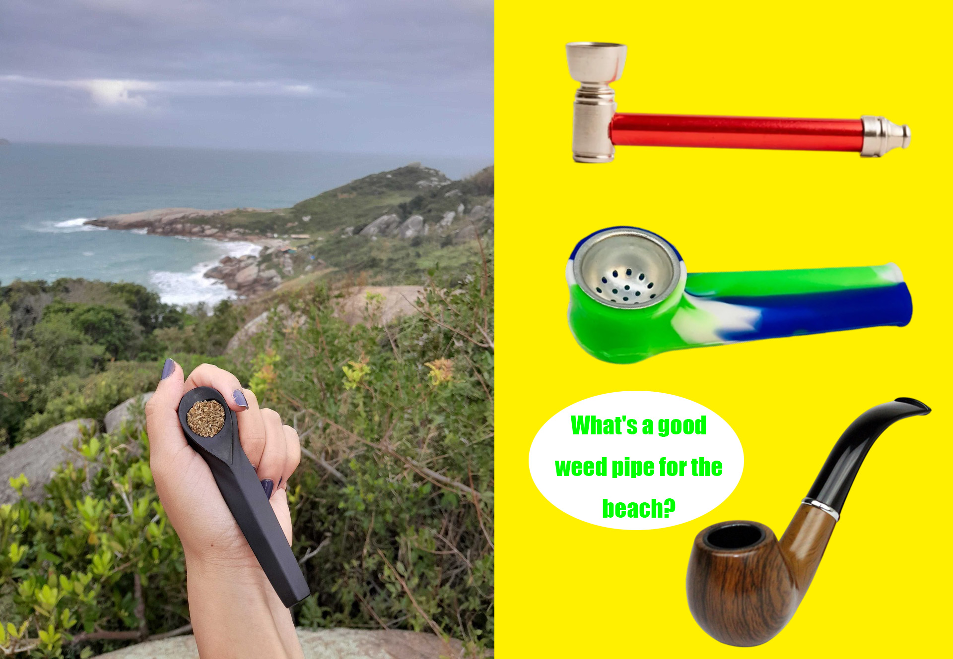 What's a good weed pipe for the beach?