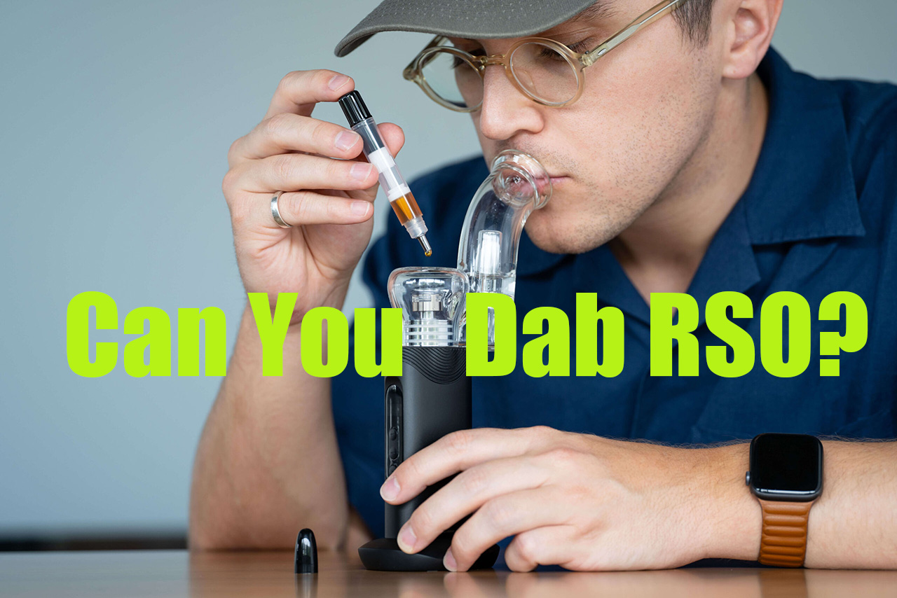 Can You Dab RSO? | LOOKAH
