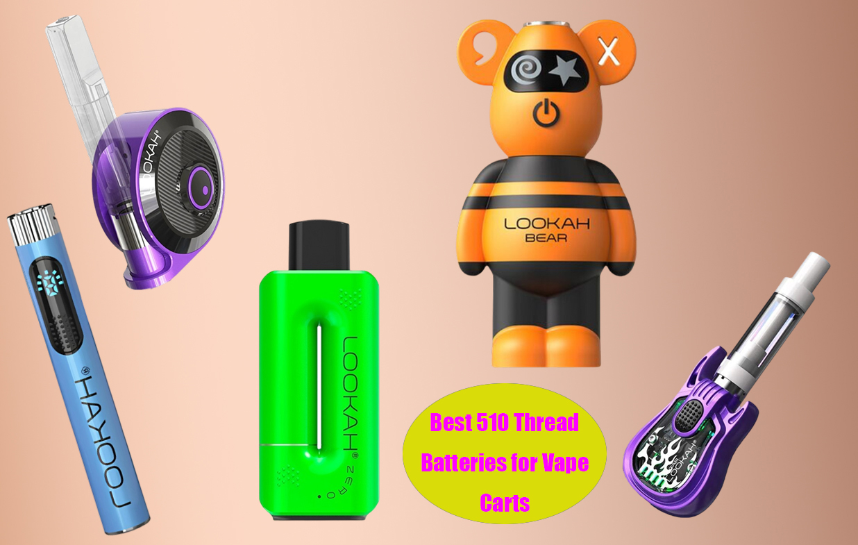 The 10 Best 510 Thread Batteries for Vape Cartridges in 2025 | LOOKAH