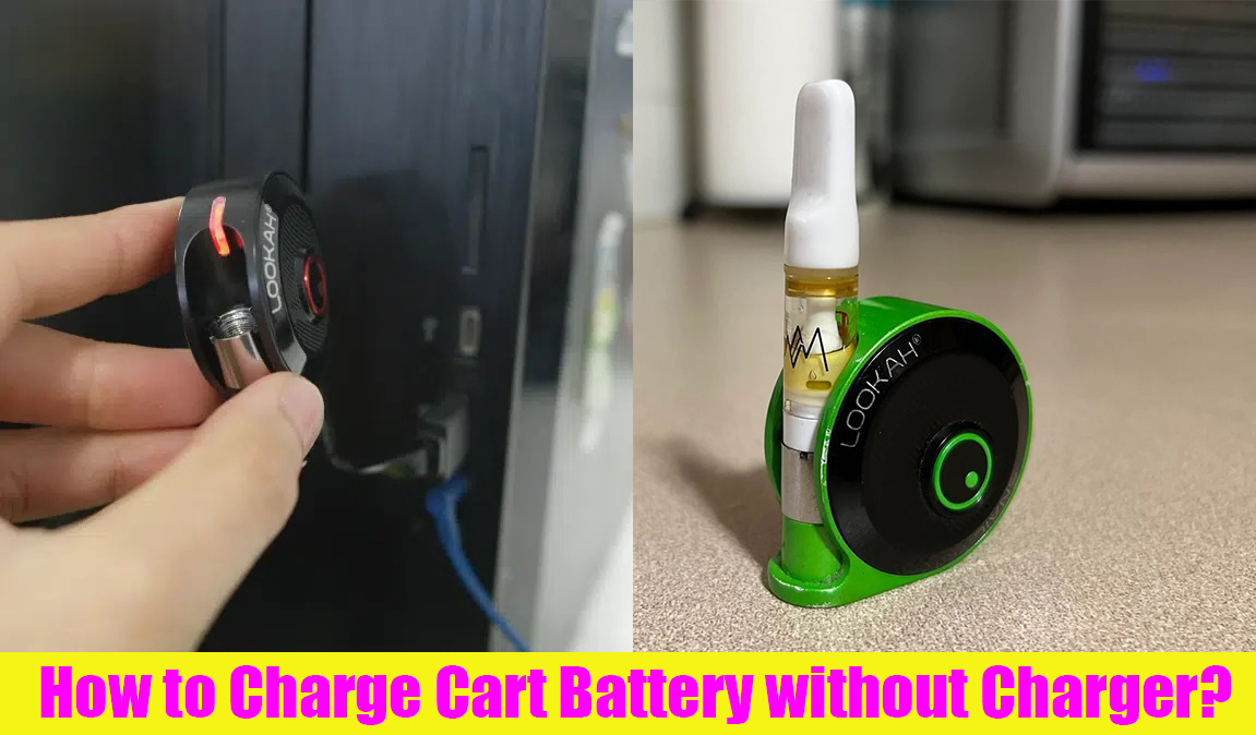 How to Charge Vape Cart Battery without Charger?