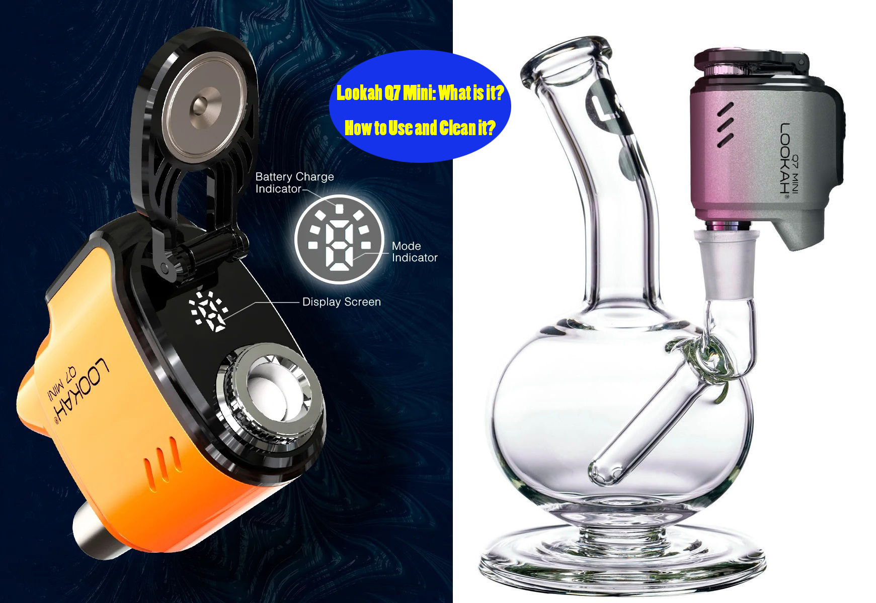 Lookah Q7 Mini: What is it? How to Use and Clean it?