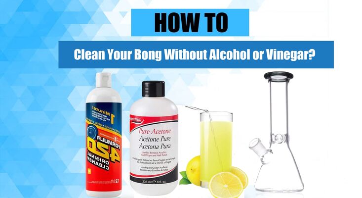 How To Clean Your Bong Without Alcohol or Vinegar? | LOOKAH How To Clean Your Bong Without Alcohol or Vinegar? | LOOKAH